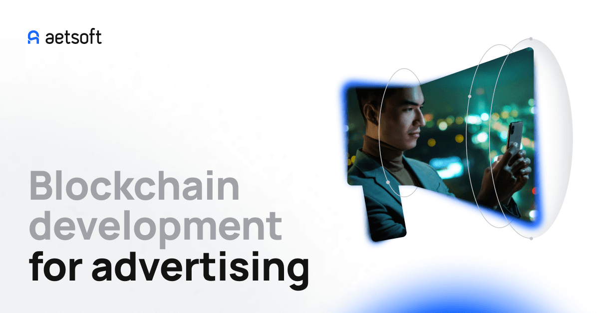 Blockchain solutions for advertising agencies — Aetsoft