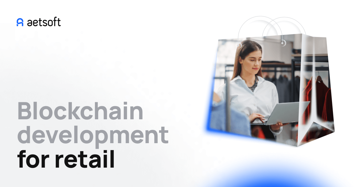 Next-gen blockchain retail solutions for eCommerce — Aetsoft