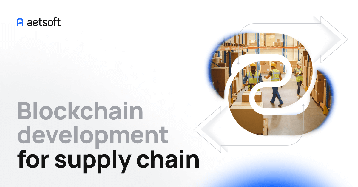 Custom blockchain solutions for supply chains — Aetsoft