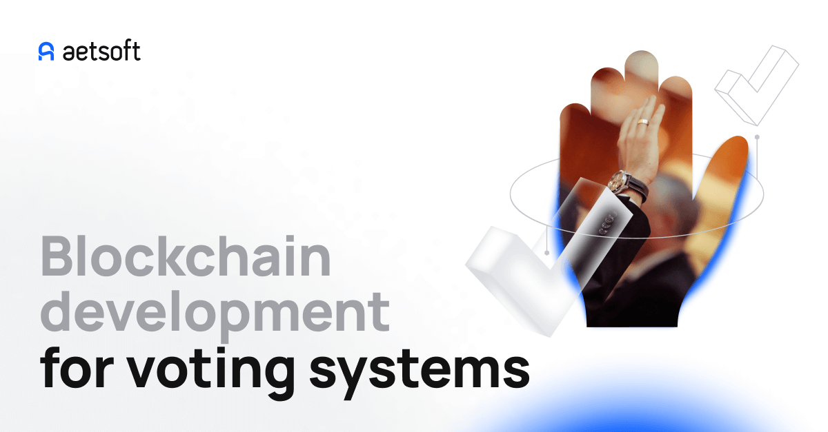 Custom blockchain solutions for voting systems from Aetsoft