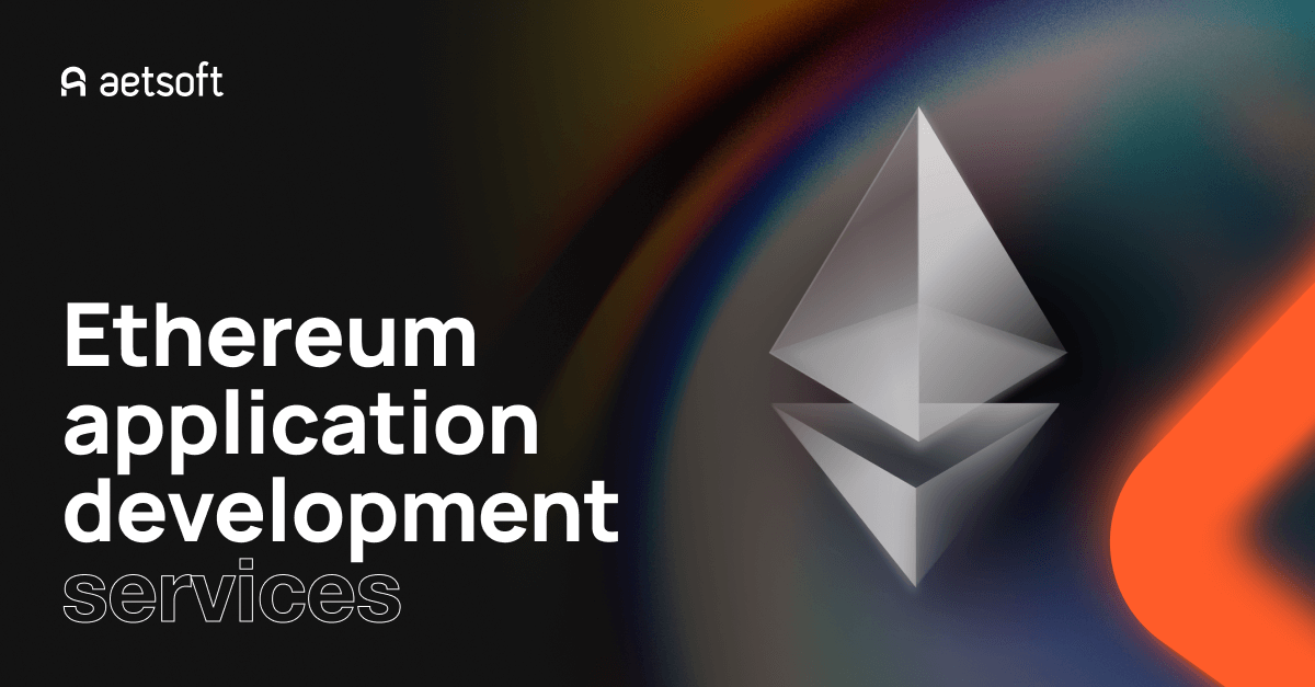 Ethereum application development for startups and enterprises