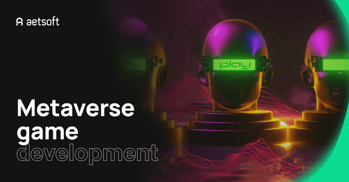 Fully immersive metaverse games’ development — Aetsoft