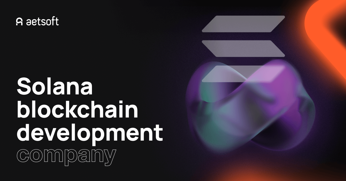 Expert Solana Blockchain Development Company - Aetsoft